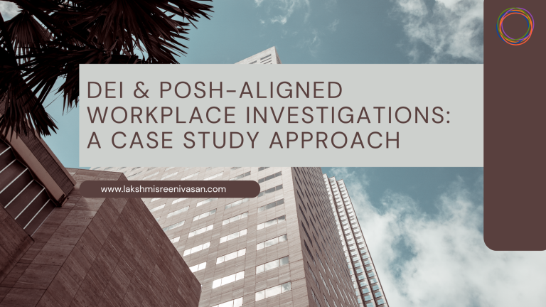 DEI & PoSH-Aligned Workplace Investigations: A Case Study Approach